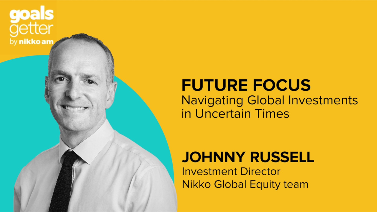 Future Focus - Navigating Global Investments in Uncertain Times
